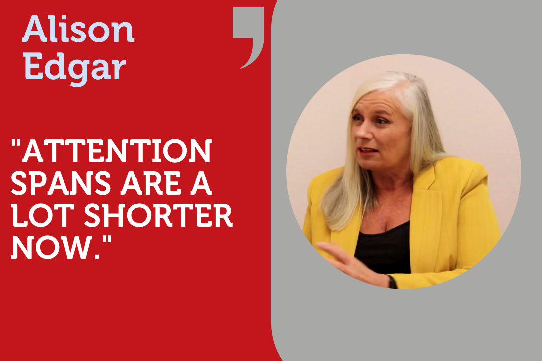 "Attention spans are a lot shorter now." In Conversation with Alison ...